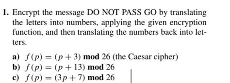 solved 1 encrypt the message do not pass go by translating