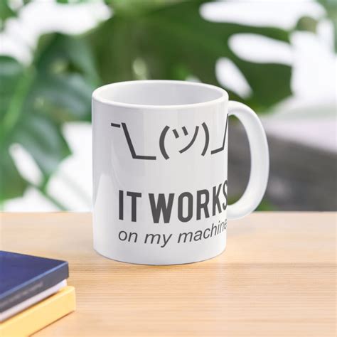 Shrug It Works On My Machine Funny Programmer Excuse Black Design Coffee Mug For Sale By