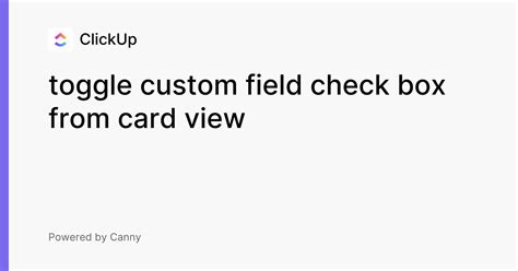 Toggle Custom Field Check Box From Card View Voters Clickup