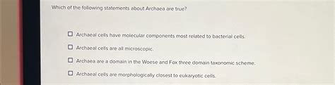 Solved Which Of The Following Statements About Archaea Are