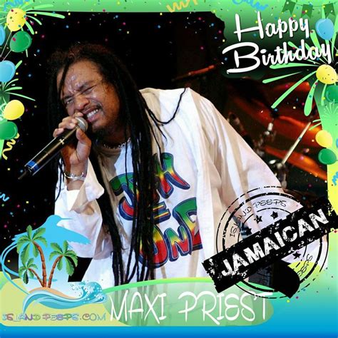 Happy Birthday Maxi Priest British Singer Born Of Jamaican Descent