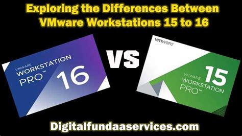 Exploring The Differences Between Vmware Workstations 15 To 16