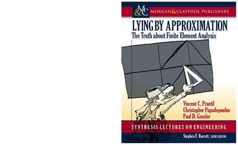 pdf lying by approximation the truth about finite element analysis