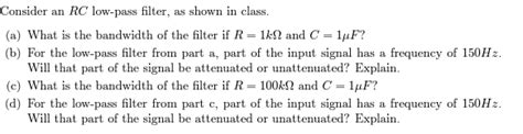 Solved Consider An RC Low Pass Filter As Shown In Class Chegg