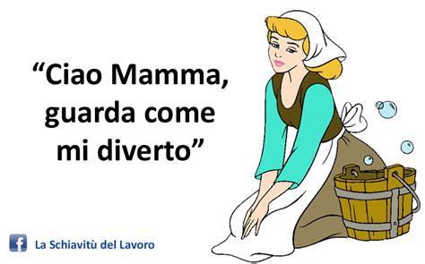 La Schiavitù Del Lavoro Ciao Mamma Guarda Come Mi Diverto