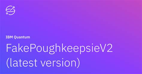 Fakepoughkeepsiev2 Latest Version Ibm Quantum Documentation