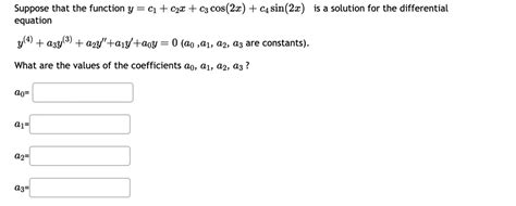 Suppose That The Function Y C1 C2x C3 Cos 2x C4 Sin 2x Is A Solution For The