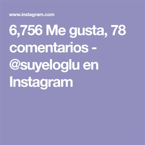 6 756 Me Gusta 78 Comentarios Suyeloglu En Instagram Photo Inbox