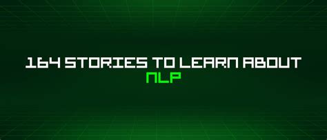 164 Stories To Learn About Nlp Hackernoon