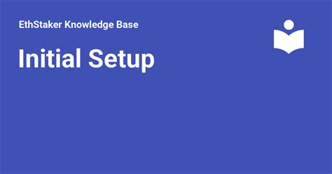 Initial Setup Ethstaker Knowledge Base