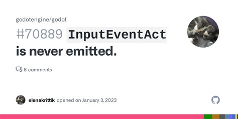 `inputeventaction` Is Never Emitted · Issue 70889 · Godotenginegodot