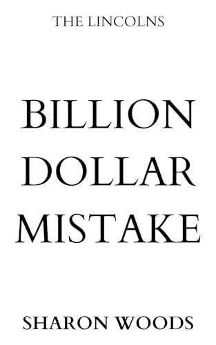 billion dollar mistake the lincolns book 1 by sharon woods goodreads