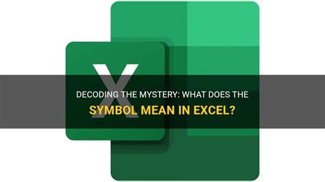 Decoding The Mystery What Does The Symbol Mean In Excel Shunspirit