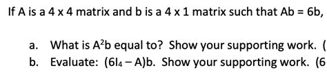 solved if a is a 4 x 4 matrix and b is a 4 x 1 matrix such