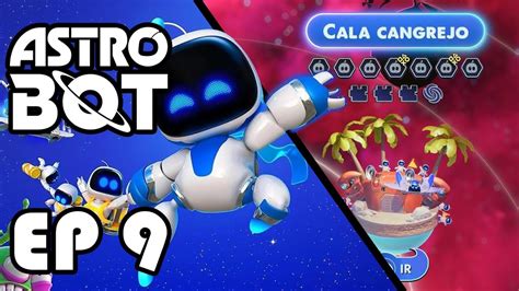 Cala Cangrejo Lets Play Ep 9 Astro Bot Español Thae1 Youtube