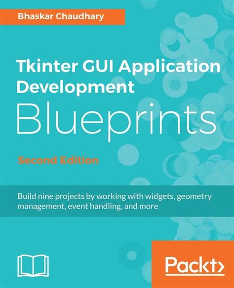 Tkinter Gui Application Development Blueprints Second Edition Ebook