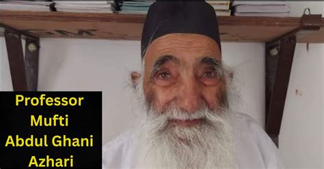 Professor Mufti Abdul Ghani Azhari Scholar Sufi Historian And Social Reformer Of Kashmir