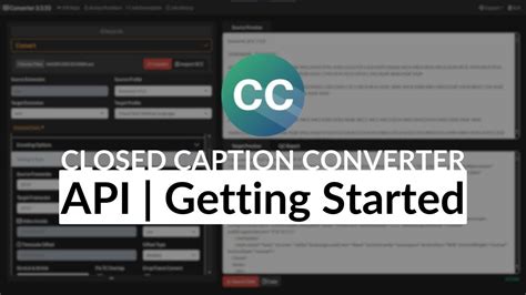 Closed Caption Converter Api Getting Started Youtube