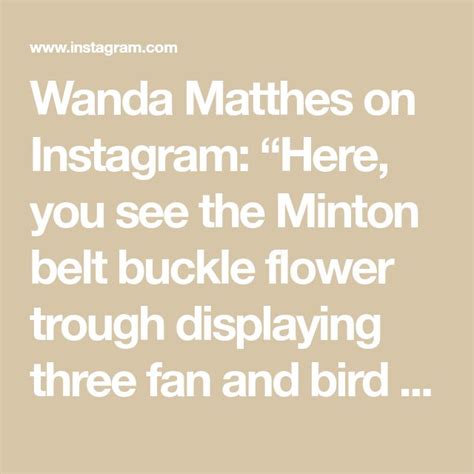 Wanda Matthes On Instagram “here You See The Minton Belt Buckle