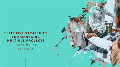 Navigating The Complexity Effective Strategies For Managing Multiple