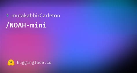 Mutakabbircarleton Noah Mini · Datasets At Hugging Face