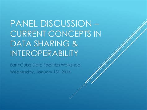 Data Facilities Workshop Panel On Current Concepts In Data Sharing And Interoperability Pptx