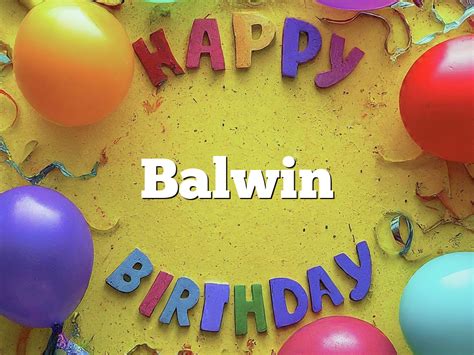 Happy Birthday Balwin Wishes Quotes Messages Cake Images