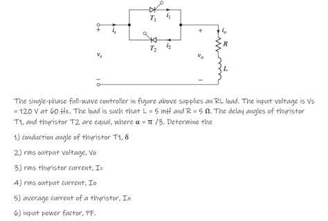 Solved The Single Phase Full Wave Controller In Figure Above