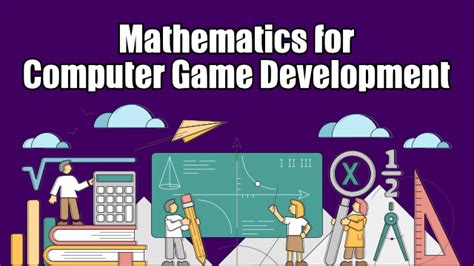 Mathematics For Computer Games Development Using Unity
