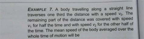 EXAMPLE A Body Travelling Along A Straight Line Traverses One Third Th