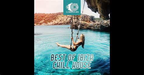 ‎best Of Ibiza Chill House Party Beats Summer House Sounds Del Mar