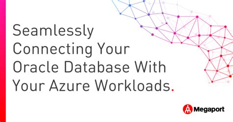 Seamlessly Connecting Your Oracle Database With Your Azure Workloads