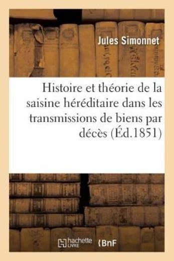 Histoire Et Th Orie De La Saisine H R Ditaire Dans Les Transmissions De Bie Eur 30 74