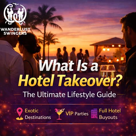 What Is A Hotel Takeover The Ultimate Lifestyle And Swinger Guide