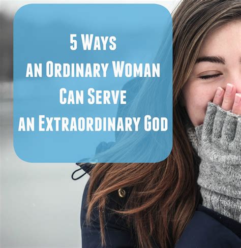 5 Ways An Ordinary Woman Can Serve An Extraordinary God