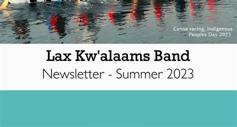 Lax Kwalaams Band Newsletter Summer 2023 Lax Kwalaams Band