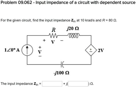 SOLVED Problem Input Impedance Of A Circuit With Dependent Source For The Given