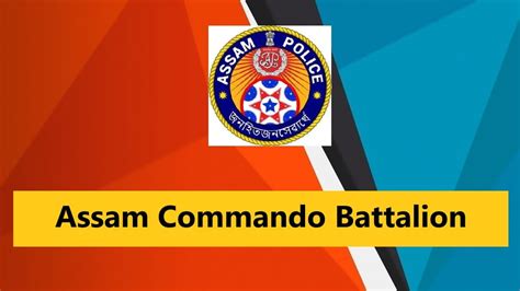Assam Commando Battalion Recruitment 2023 270 Si Constable And Other Posts