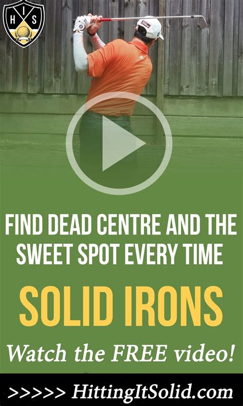 How To Hit The Golf Iron Sweet Spot Location Every Time Golf