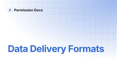 Data Delivery Formats Permission Docs