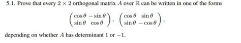 solved 5 1 ﻿prove that every 2×2 ﻿orthogonal matrix a over