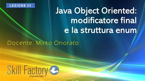 Java Object Oriented Modificatore Final E La Struttura Enum Lezione 25 Youtube