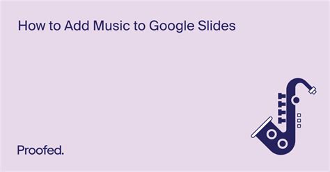 How To Add Music To Google Slides Proofed S Writing Tips