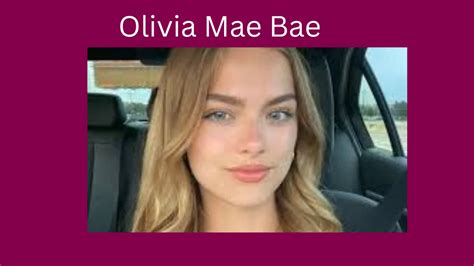 Olivia Mae Bae The Secret Behind Her Success And Popularity