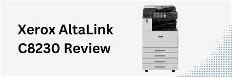 Xerox Altalink C8230 Printer Review Pros Cons And Cost