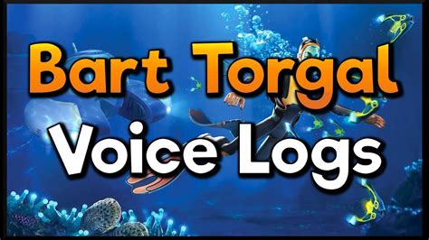 Bart Torgal Voice Logs Subnautica Lore Youtube