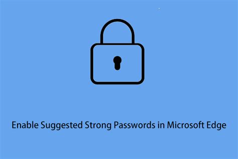 Enabledisable Suggested Strong Passwords In Microsoft Edge Minitool
