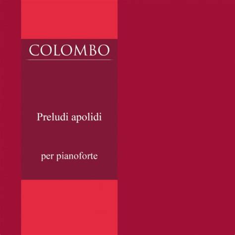 Amazon Musicでmassimo Colomboのpreludi Apolidi Per Pianoforteを再生する