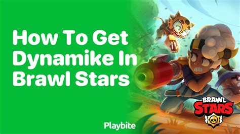 How To Get Dynamike In Brawl Stars A Simple Guide Playbite