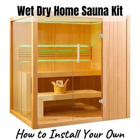 Wet Dry Saunas Benefits Sauna Vs Steam And Easy Home Kits
